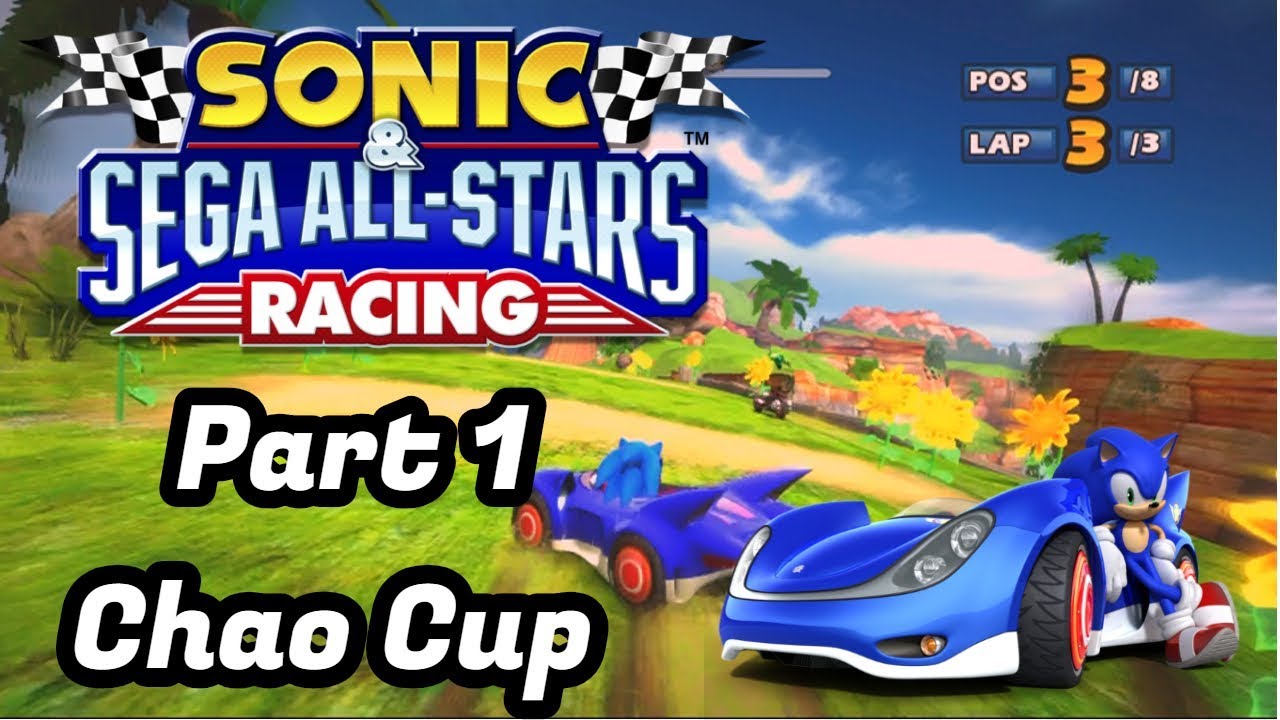 Sonic And Sega All Stars Racing- Part 1- Chao Cup [Road To Team Sonic ...
