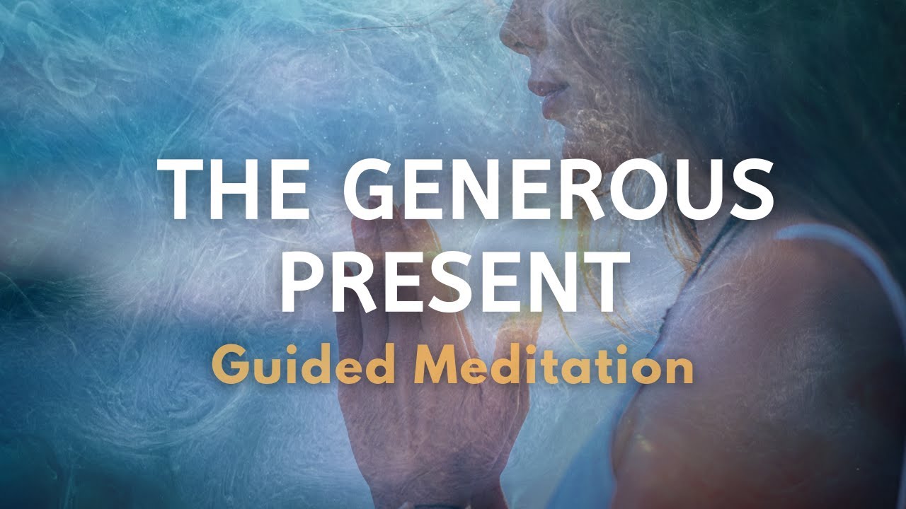 Generous Present Moment Guided Meditation - Connect with your Heart, Tune into this moment - YouTube