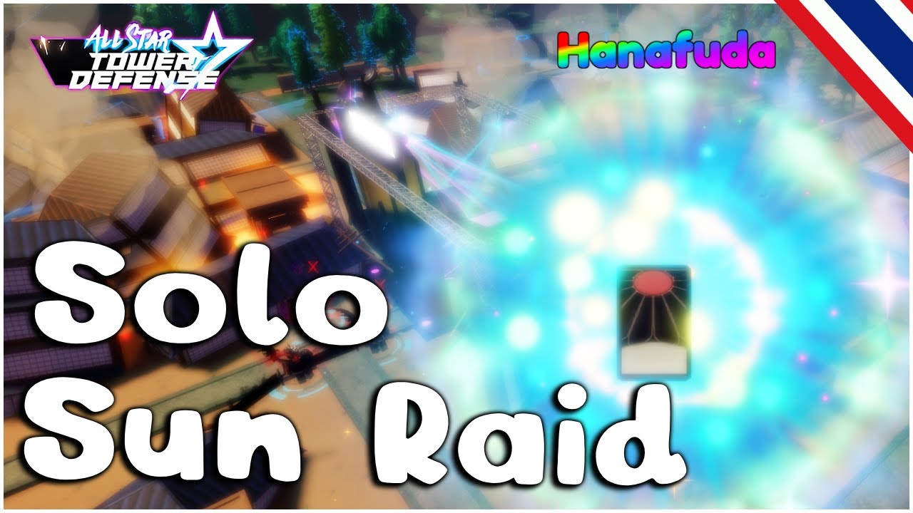 Roblox: All Star Tower Defense Solo Sun Raid New Update โซโล่เรทซันด้วย ...