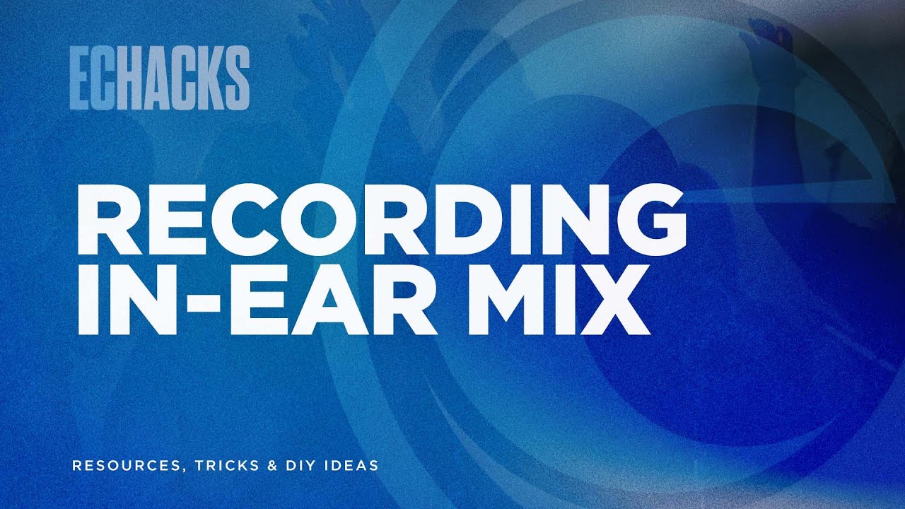 EC Hacks: Recording Your In-Ear Mix with Caitlin Caggiano - YouTube
