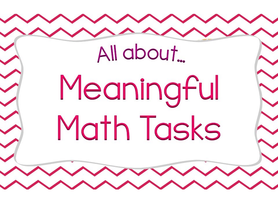 Meaningful Math Tasks - YouTube