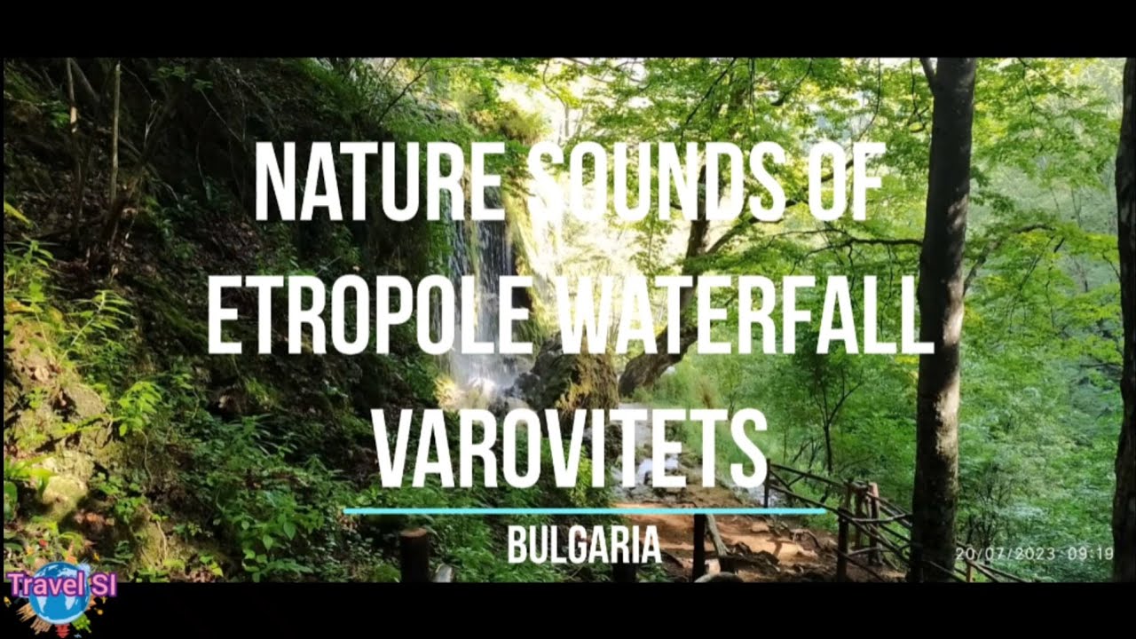 Nature sounds from Etropole waterfall Varovitets - Природни звуци от ...