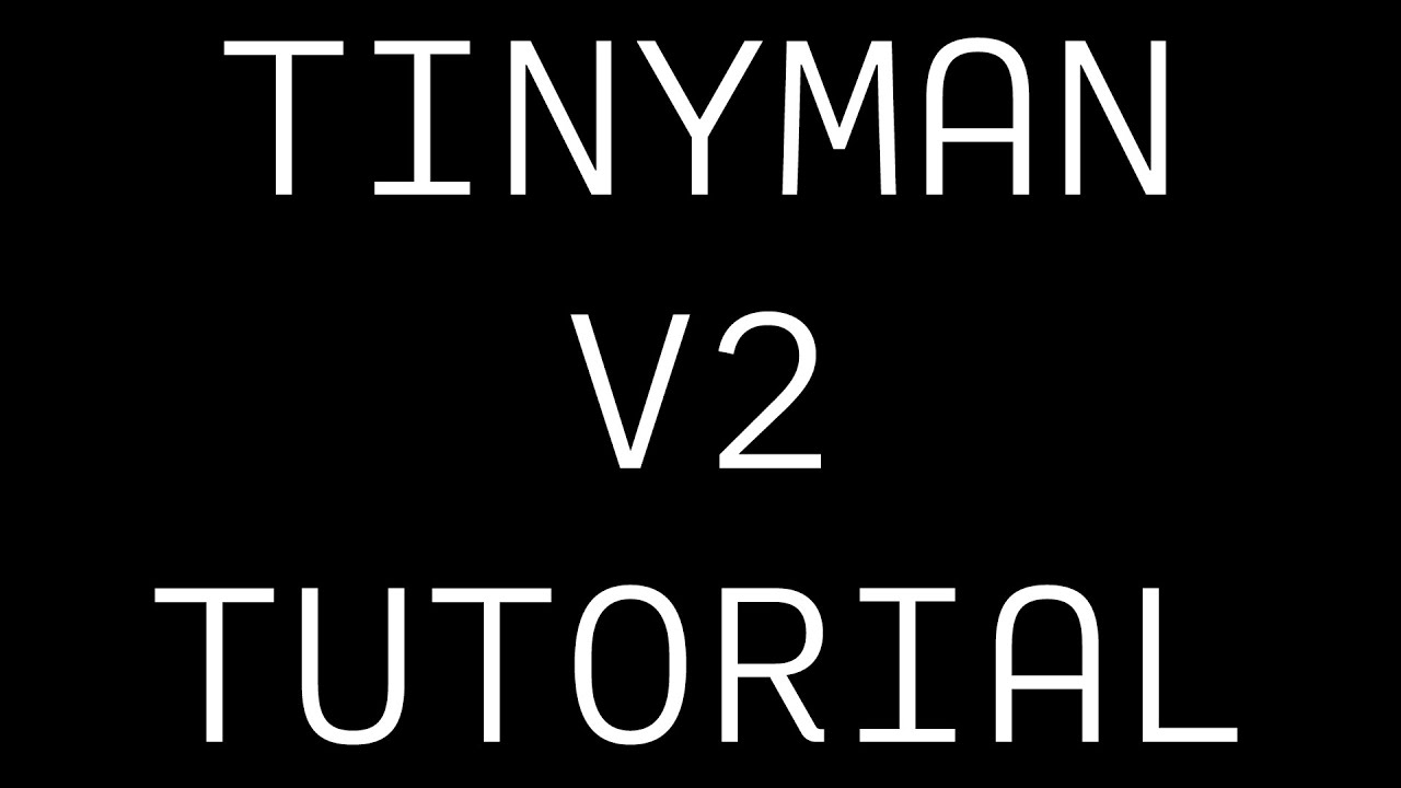 Tinyman V2 Tutorial - YouTube