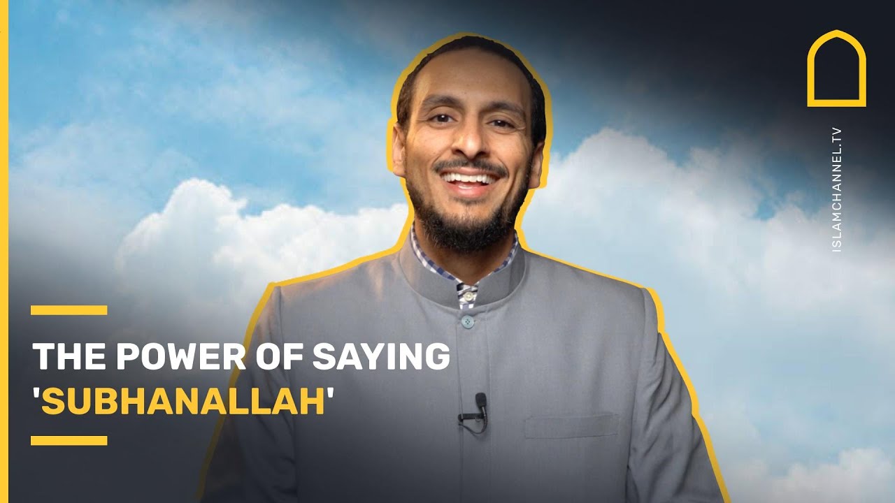 The power of saying 'SubhanAllah' | Small Deeds Massive Rewards ...
