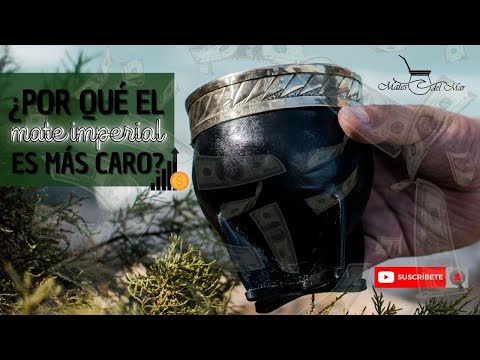 ¿Por qué el MATE IMPERIAL es mas caro? SEGUNDA EDICION