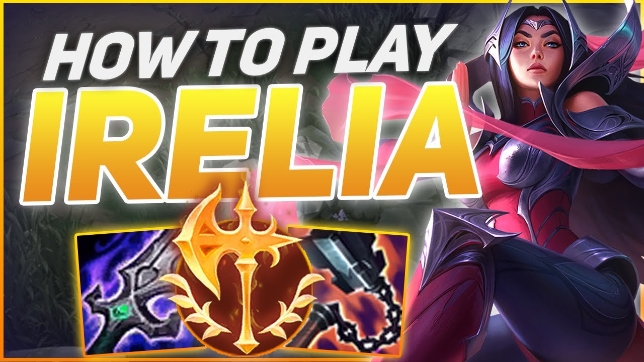 How To Play Irelia & Solo Carry! | Build & Runes | Season 11 Irelia ...