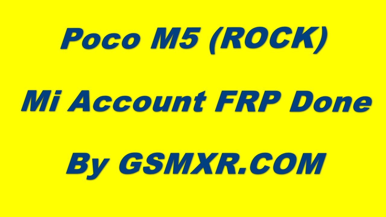 Poco M5 (ROCK) Mi Account FRP Done By GSMXR.COM - YouTube