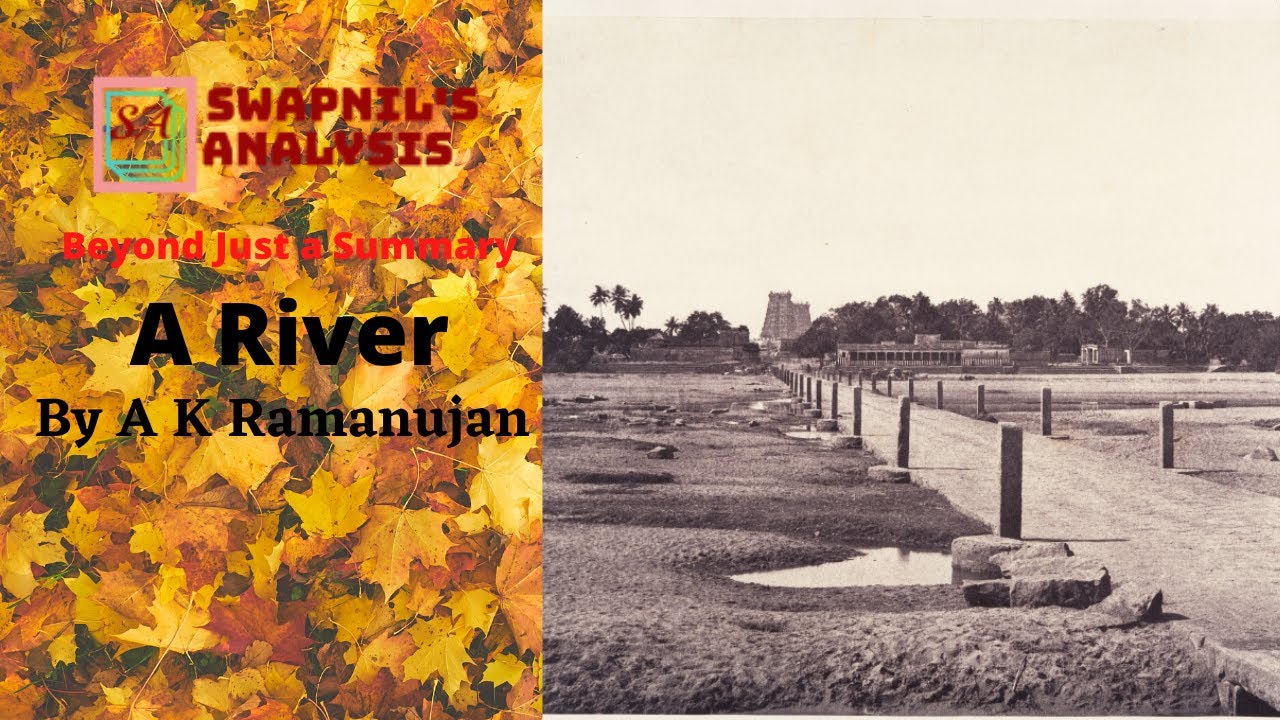 An Analysis of A RIVER by A K Ramanujan/@SwapnilsAnalysis - YouTube