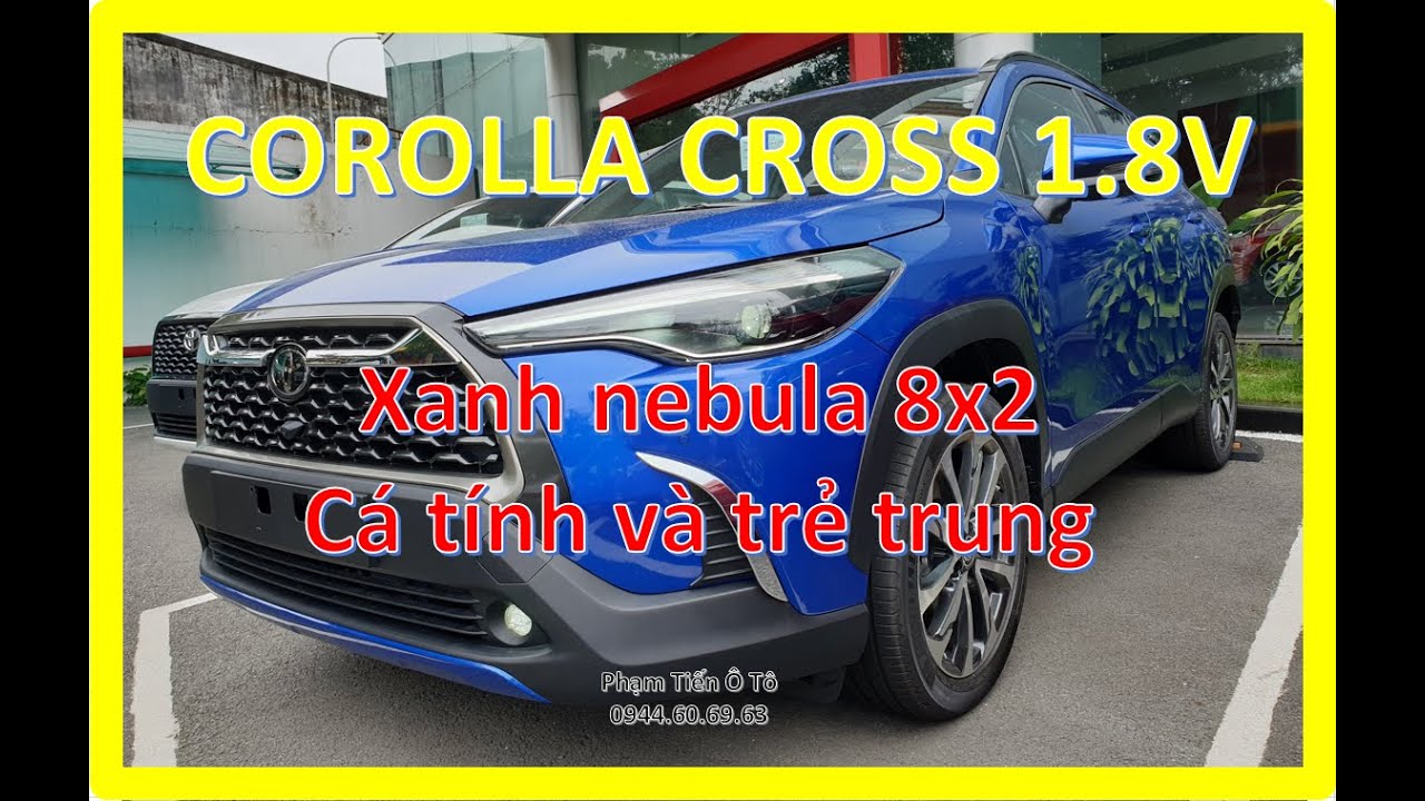 TOYOTA COROLLA CROSS 2021 1.8V XANH NEBULA 8X2 | 0944.60.69.63 | TOYOTA ...