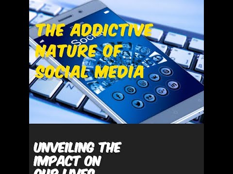 The Addictive Nature of Social Media: Unveiling the Impact on Our Lives ...