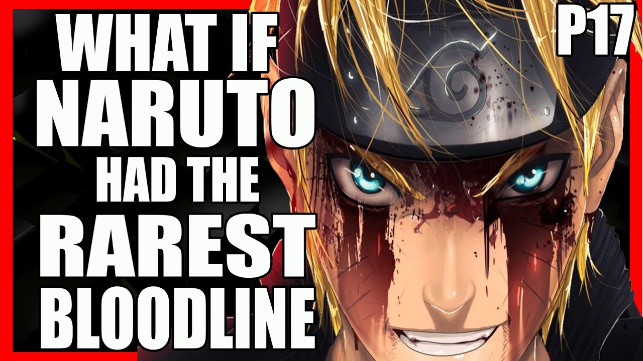 What If Naruto Had The Rarest Bloodline PART 17 YouTube what-if-naruto-had-the-rarest-bloodline-part-17-youtube
