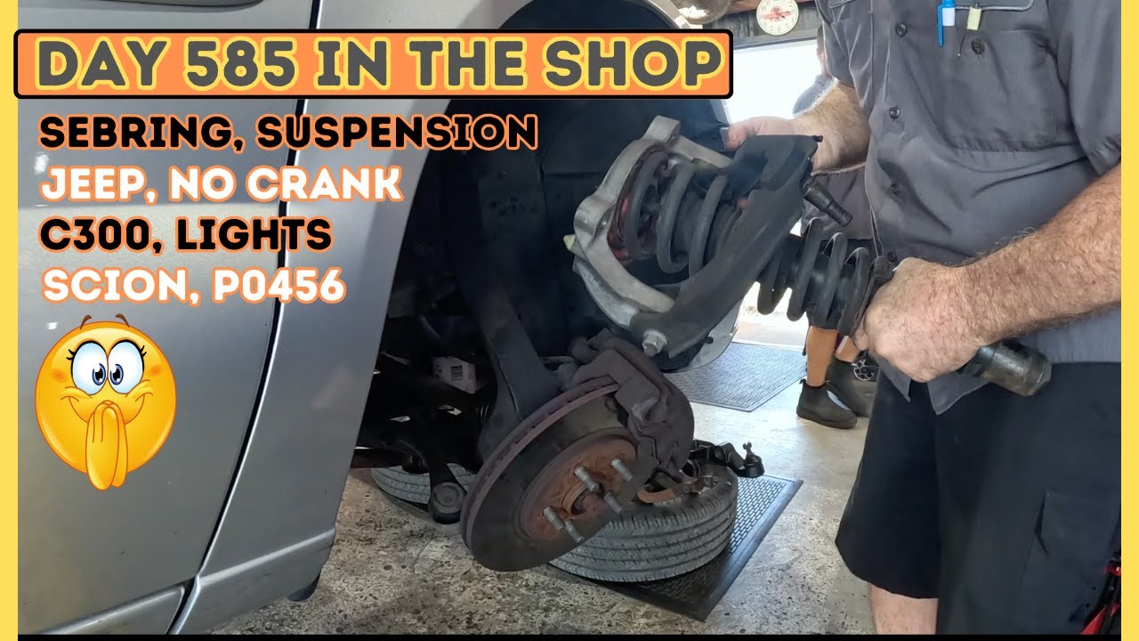 Sebring Suspension, C300 Lights, Scion P0456, Jeep No crank, DAY 585 in ...