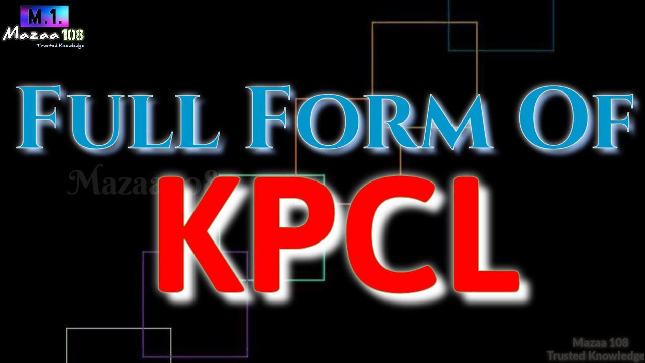 Full Form of KPCL | KPCL full form | KPCL means | KPCL Stands for ...
