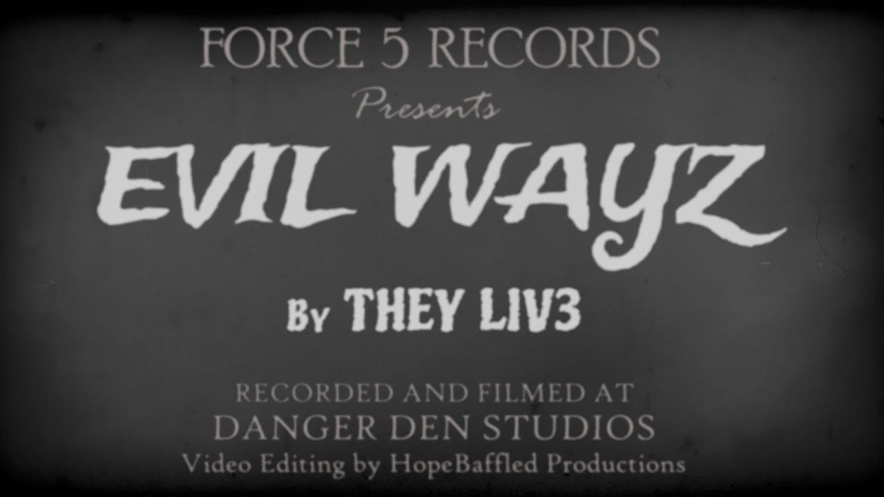They Liv3- Evil Wayz (Official music video) - YouTube