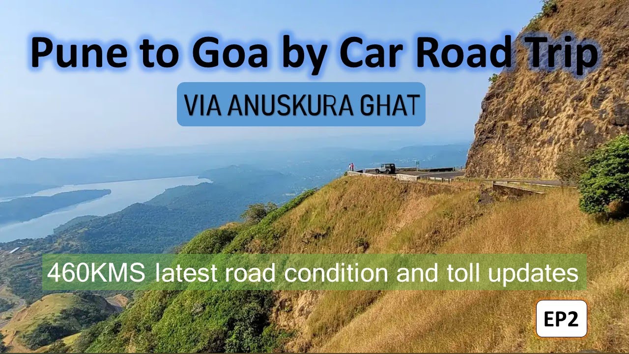 Pune to Goa Car Road Trip Anuskura Ghat Route 460km in 9 Hours Traffic ...