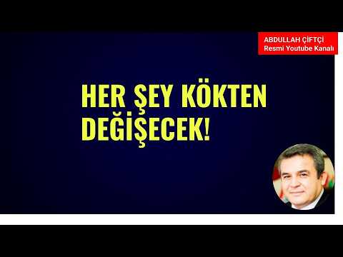 HER ŞEY KÖKTEN DEĞİŞECEK! NELER OLUYOR?