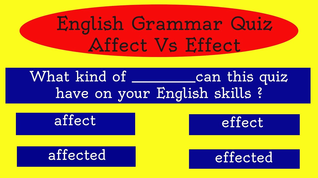English Grammar Quiz| Affect vs Effect | Interesting and Informative ...