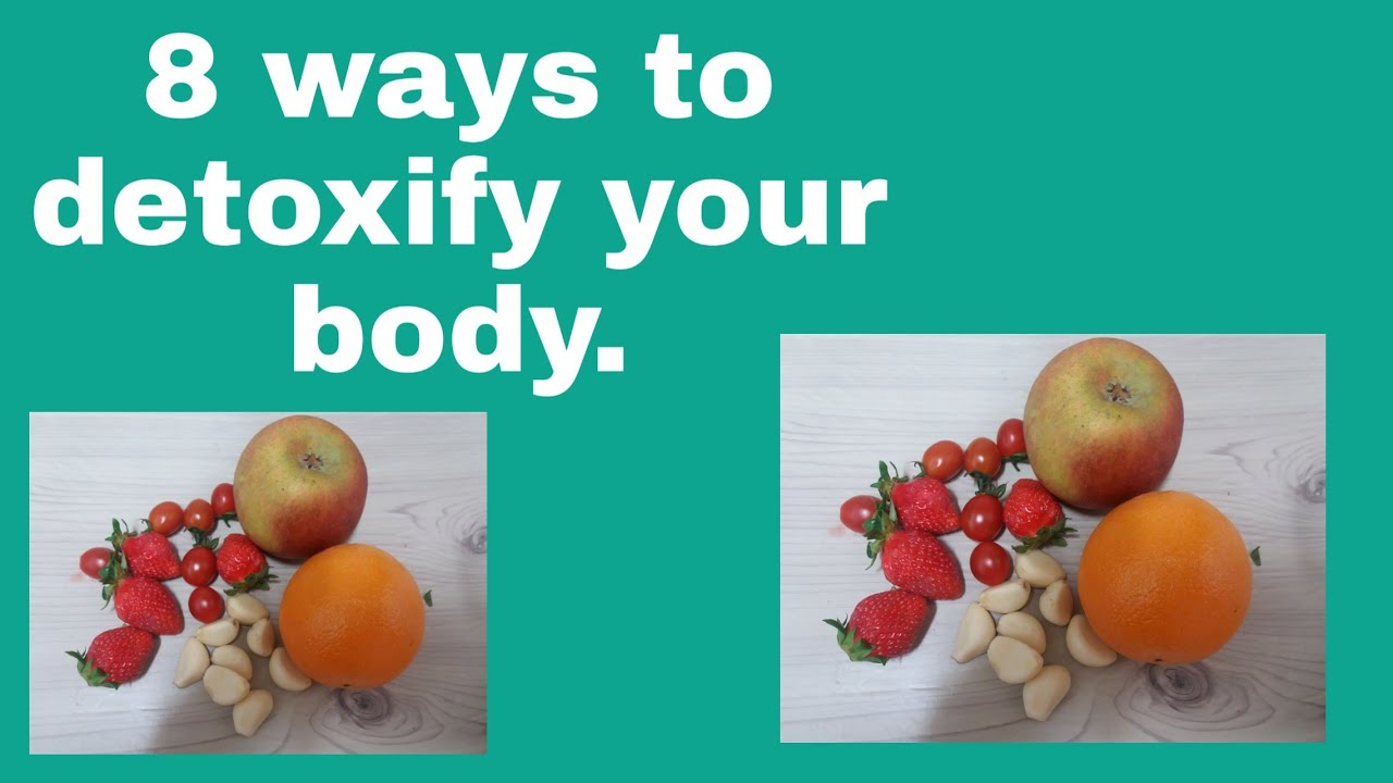 #8 Ways in Detoxifying Body. - YouTube