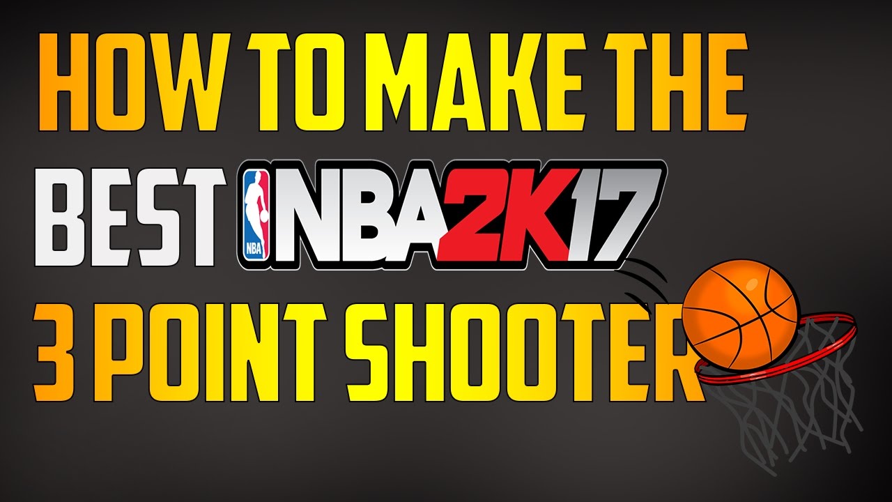 How to make the best 3 POINT Shooter In NBA 2k17 - YouTube