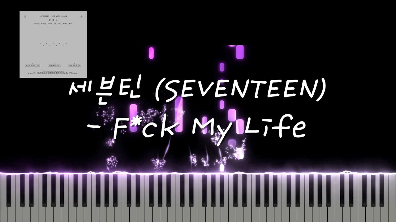 세븐틴 (SEVENTEEN) - F*ck My Life | Piano Sheet | Piano Tutorial - YouTube
