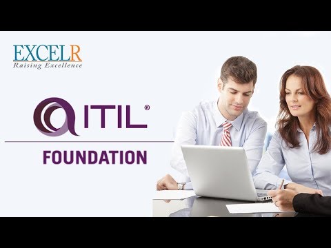 Introduction to  ITIL® Foundation Course Training | ITIL® V3 Foundation Training (2018) | ExcelR