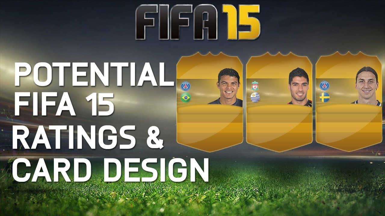 FIFA 15 | POTENTIAL STATS, RATINGS & CARD DESIGN | IBRAH, SUAREZ ...