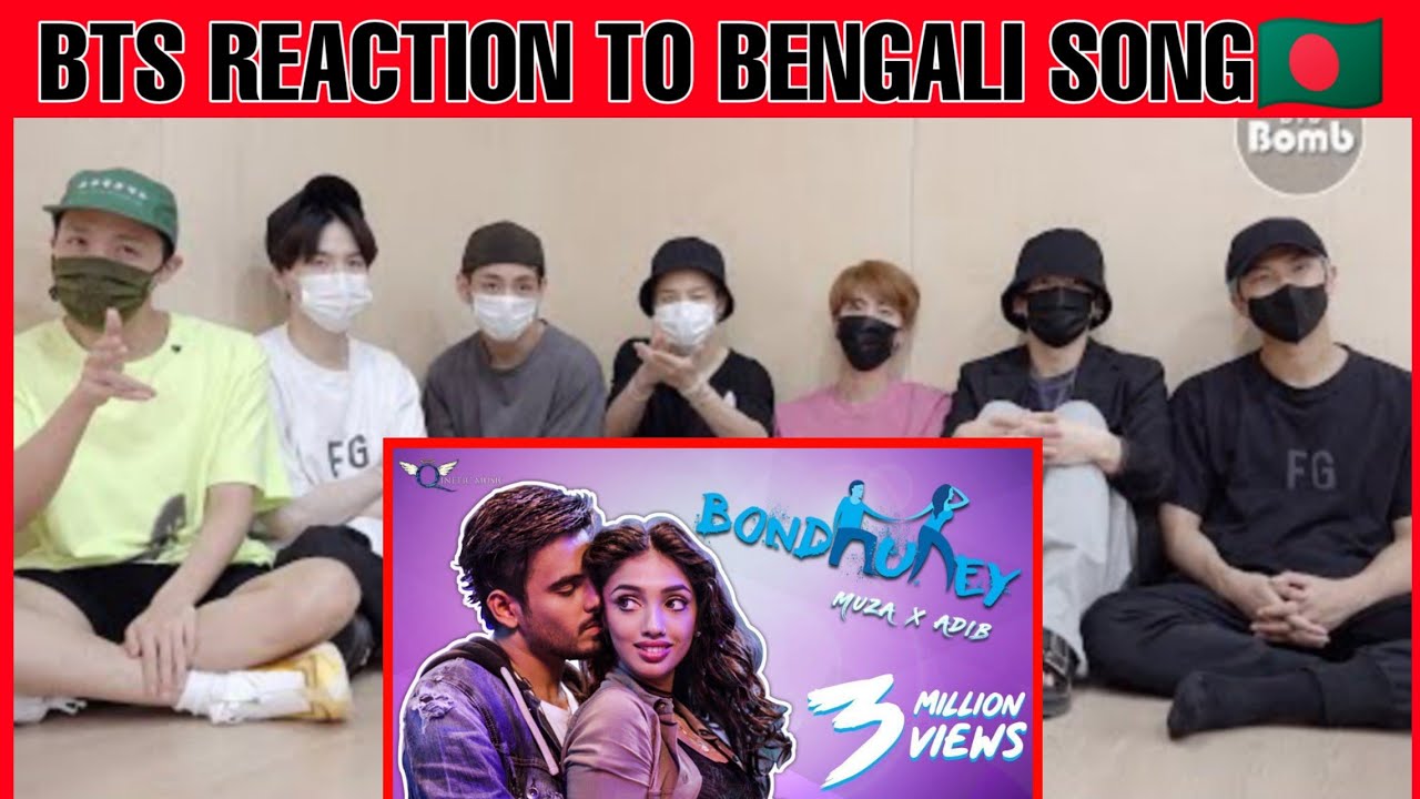 BTS REACTION TO BANGLADESHI SONGS || BANGLA SONG REACTION|| BONDHUREY ...