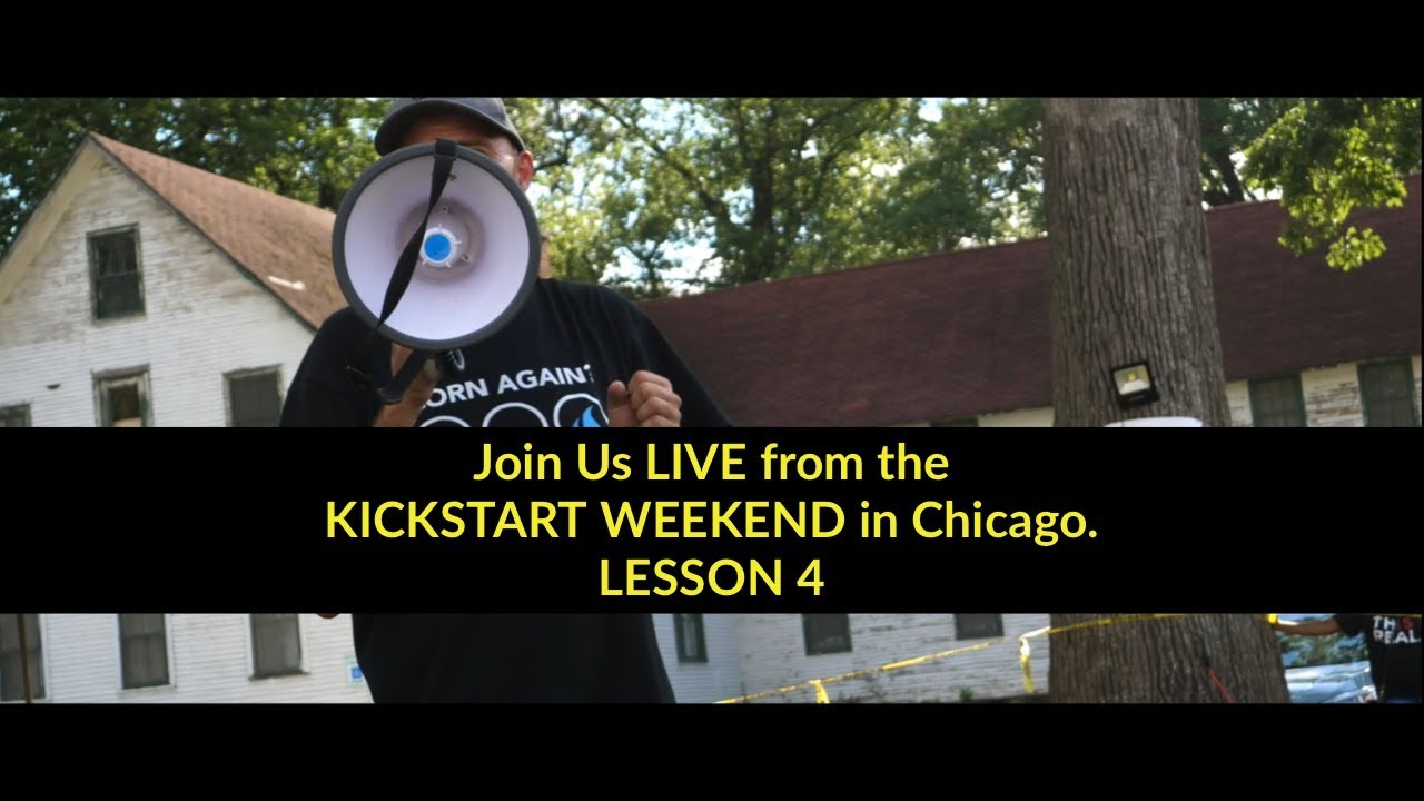 Join Us LIVE from the Kickstart Weekend In Chicago - Lesson 4 - Next ...