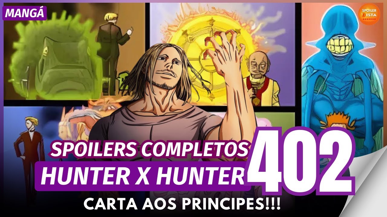 HUNTER X HUNTER CAPITULO 402 - SPOILERS COMPLETOS (SUMARIO) - CARTA AOS ...