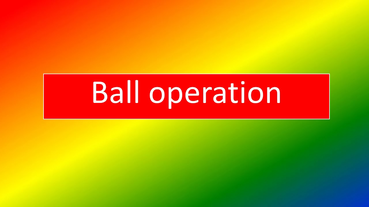 BALL OPERATION - YouTube