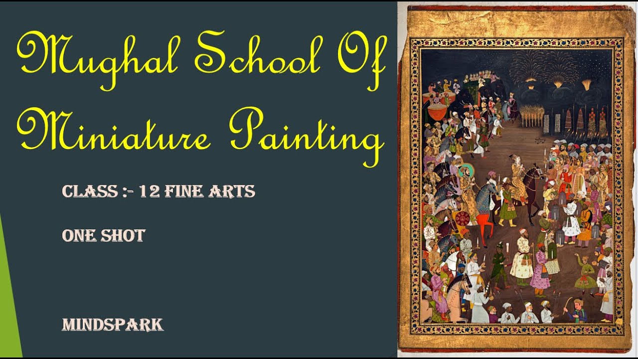 Class 12 || Fine Arts || Mughal School of miniature painting || One ...