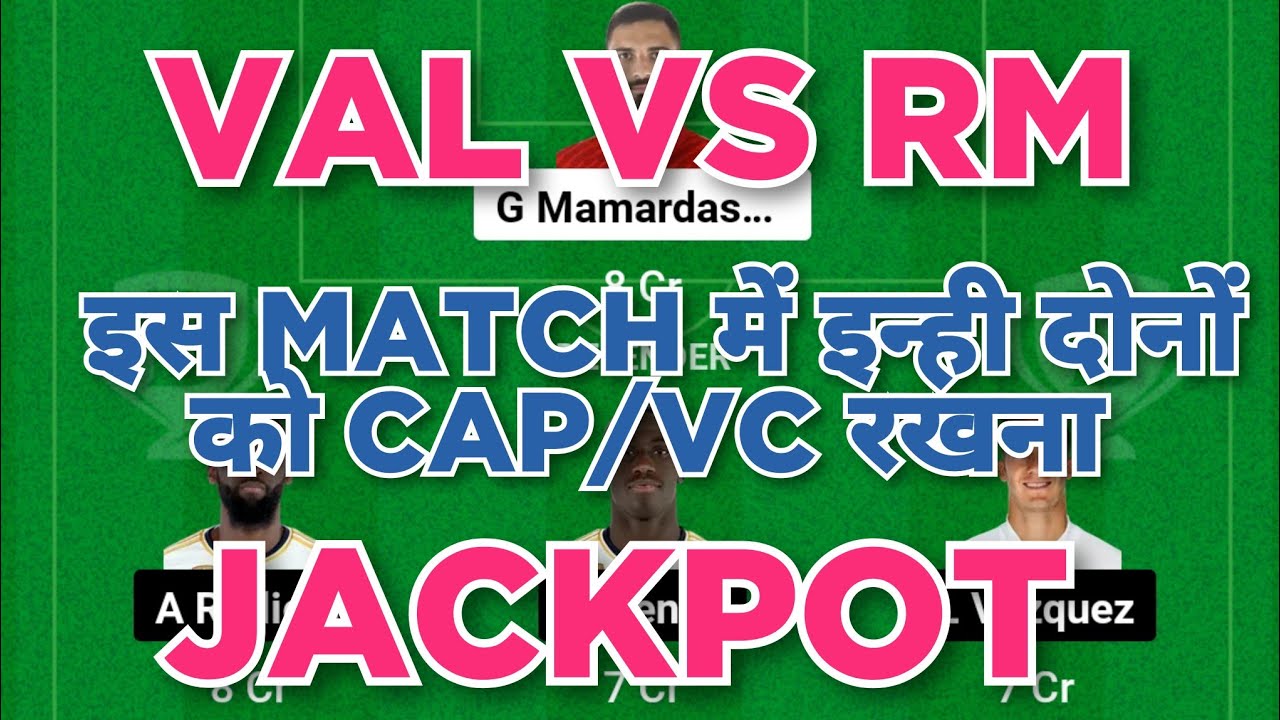 VAL vs RM Football dream11 team | Valencia vs Real Madrid Football Dream11 Team prediction win ...