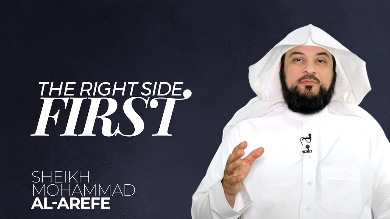 The Right Side First | Sheikh Mohamad al-Arefe | Arabic-Subtitled - YouTube
