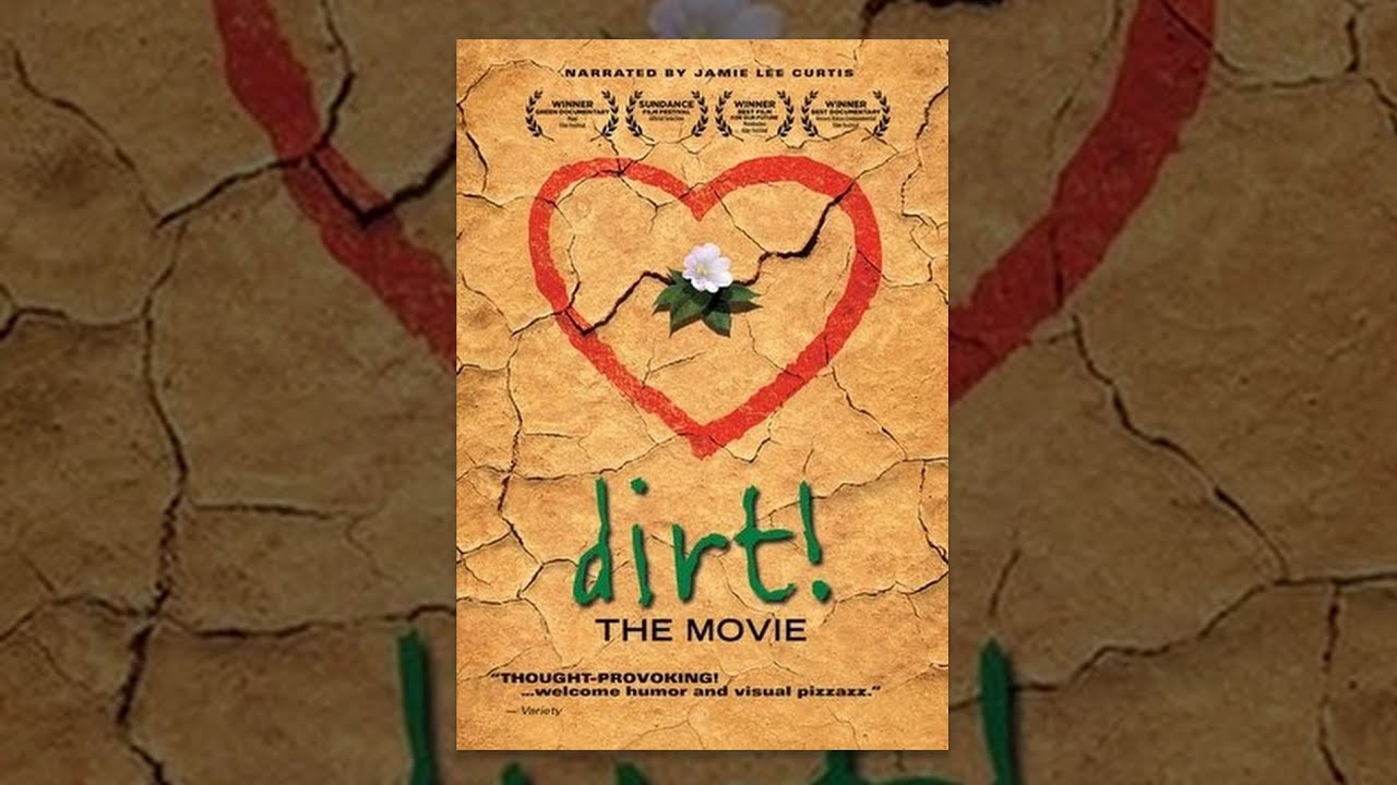 Dirt! The Movie - Documentary - 2009 - YouTube