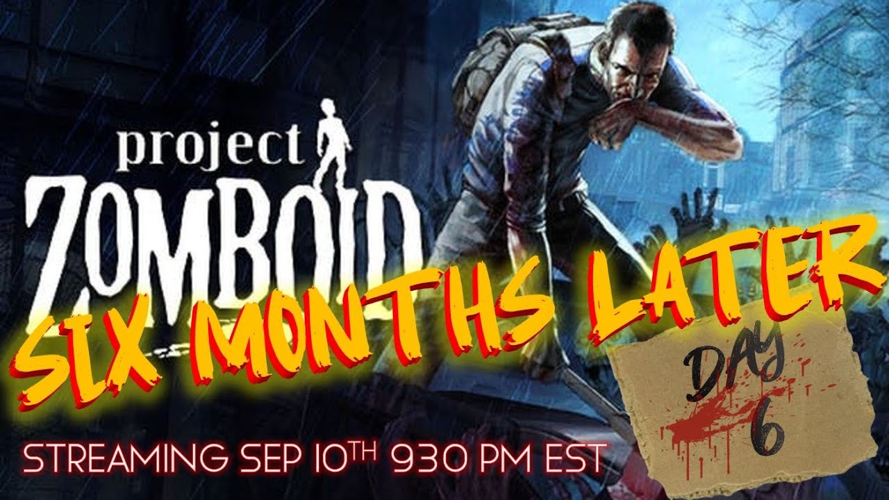 Project Zomboid - Six Months Later! DAY 6 - Die of old age challenge ...