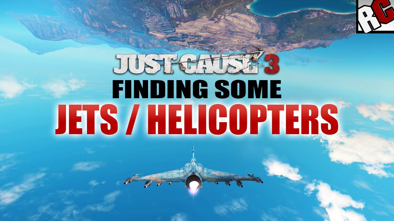 Just Cause 3 - How to find some Fighter Jets and Attack Helicopter ...