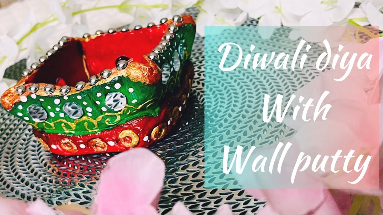 Easy way to make handmade diya with wall putty|Diwali special Diya ...
