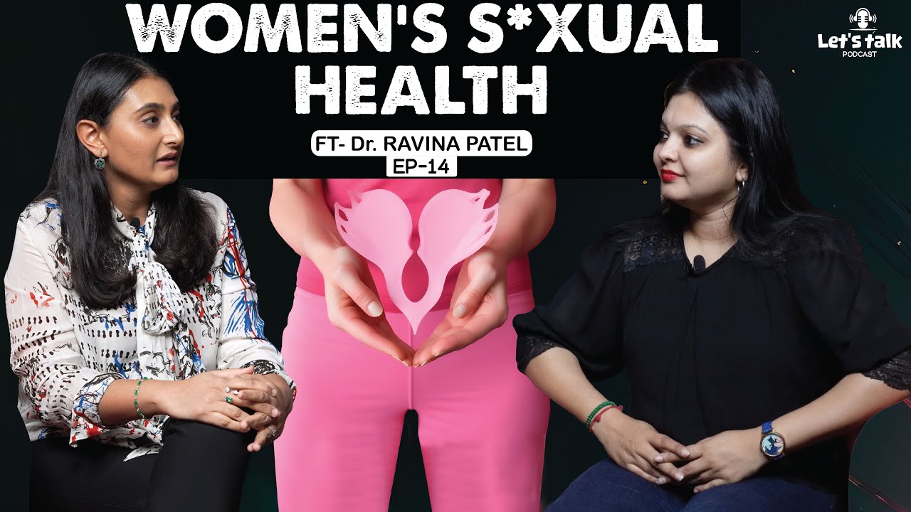 Women's S*xual Health | Ft. Dr.Ravina Patel | Nishitaa ...