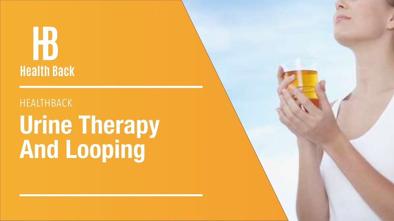 Urine Therapy And Looping - YouTube