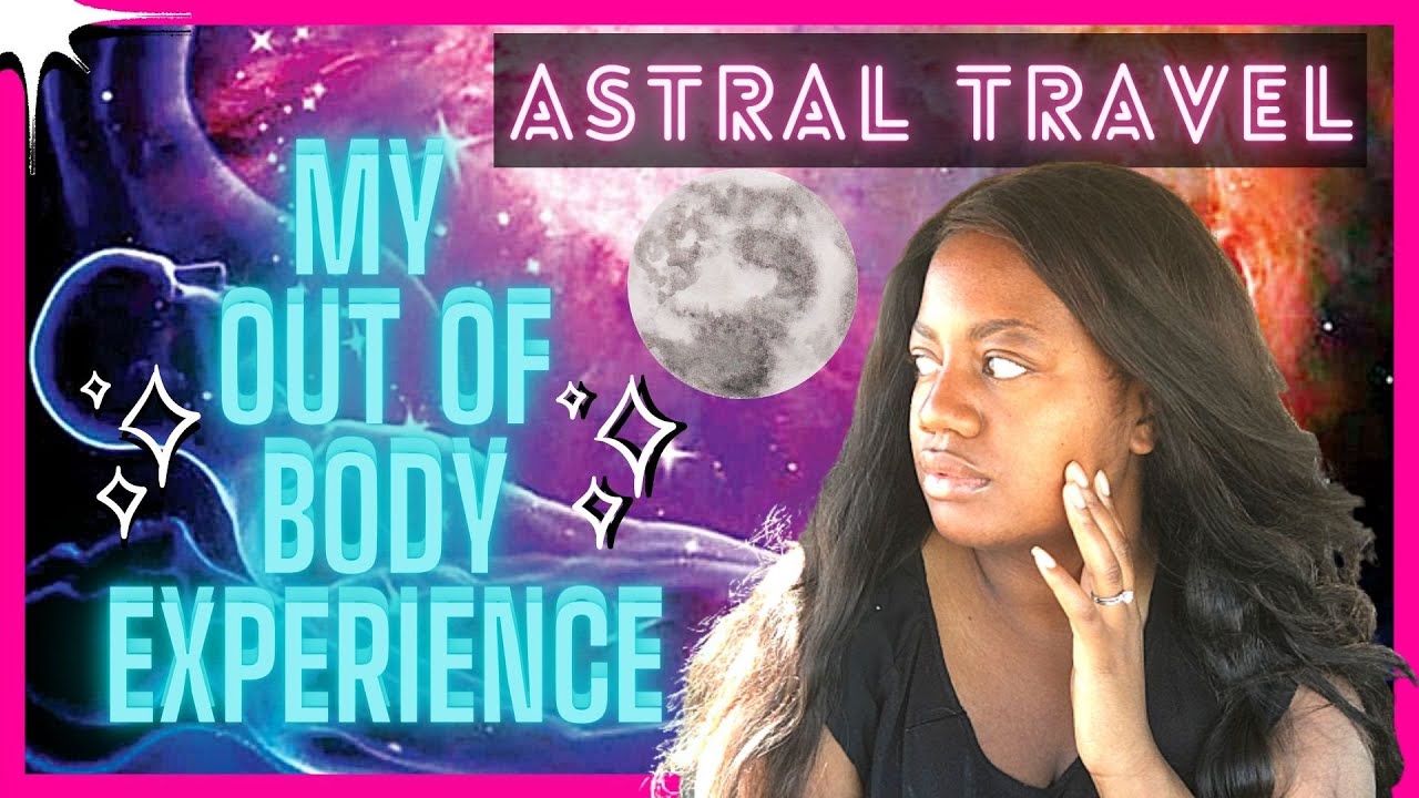 MY FIRST OUT OF BODY EXPERIENCE (OBE) STORYTIME|| ASTRAL TRAVEL - YouTube