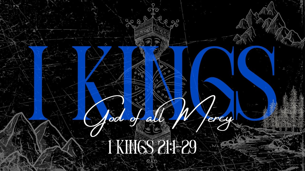 1 Kings 21:1-29 II “God of all all Mercy” - YouTube