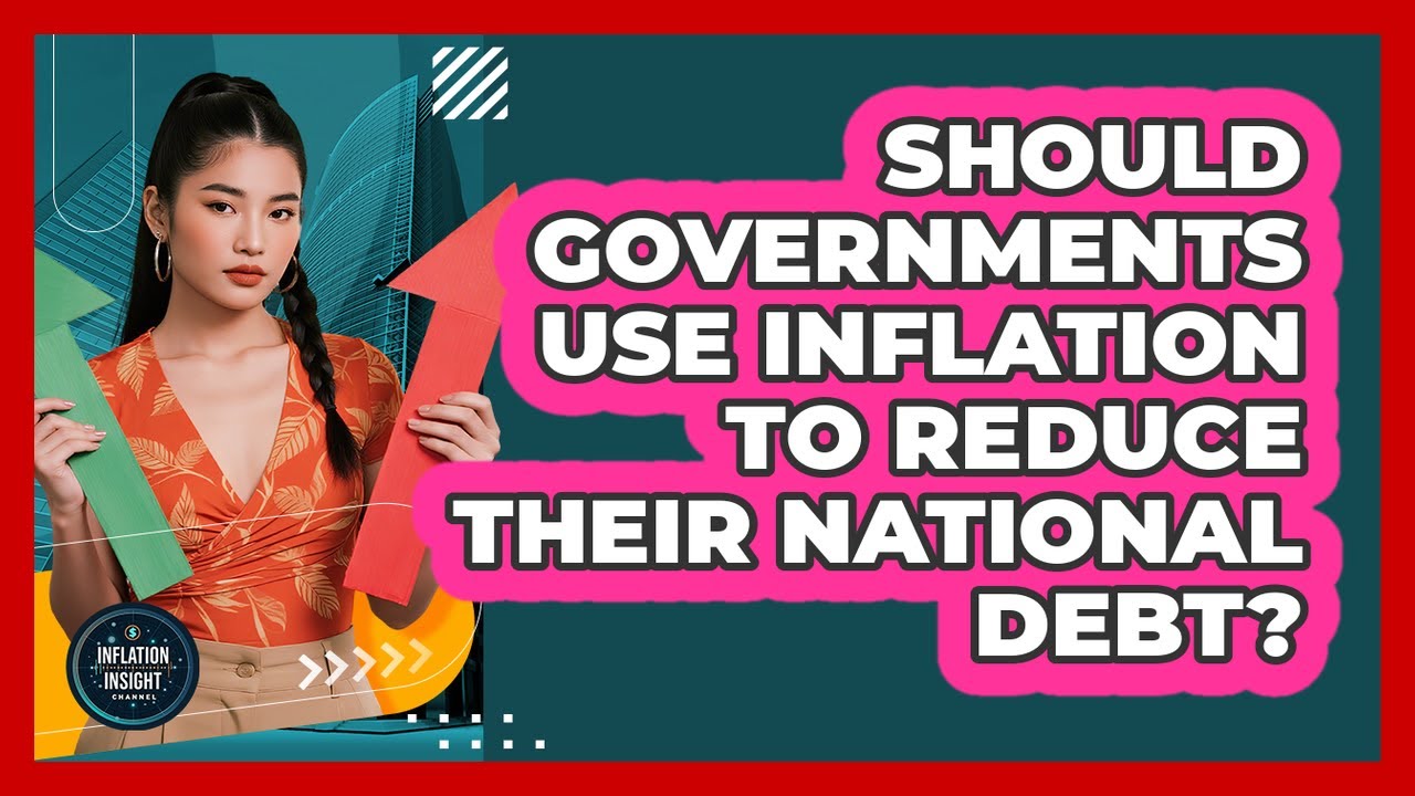 Should Governments Use Inflation To Reduce Their National Debt ...