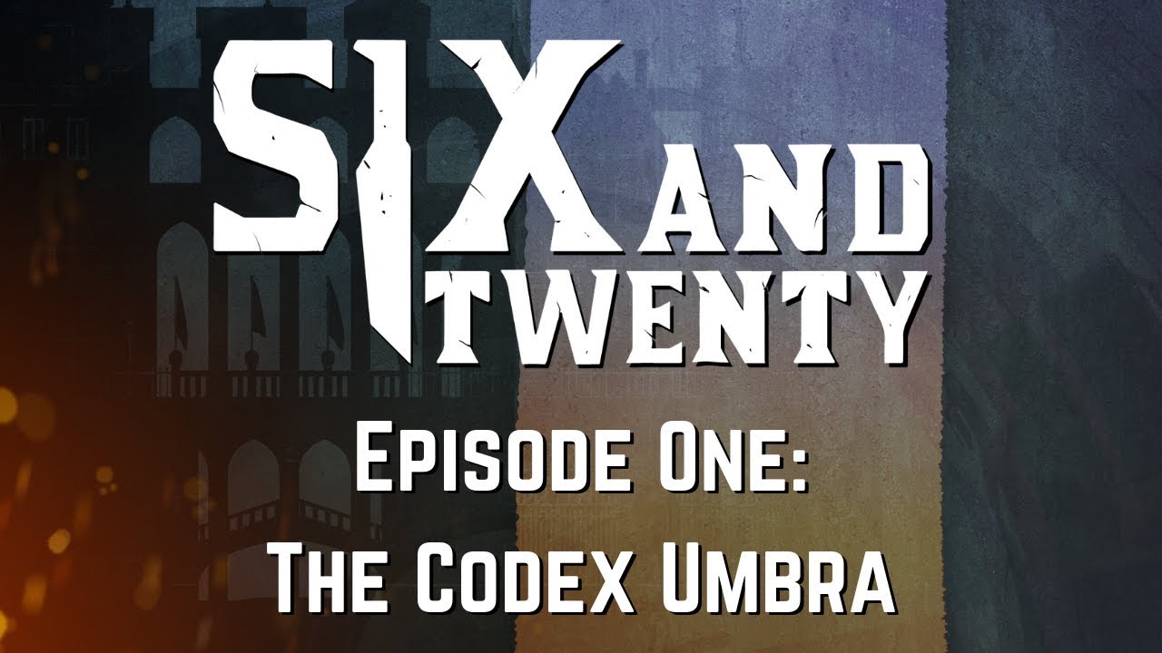 Blades in the Dark | Six and Twenty: The Shroud - Season 01 Episode 01: The Codex Umbra - YouTube