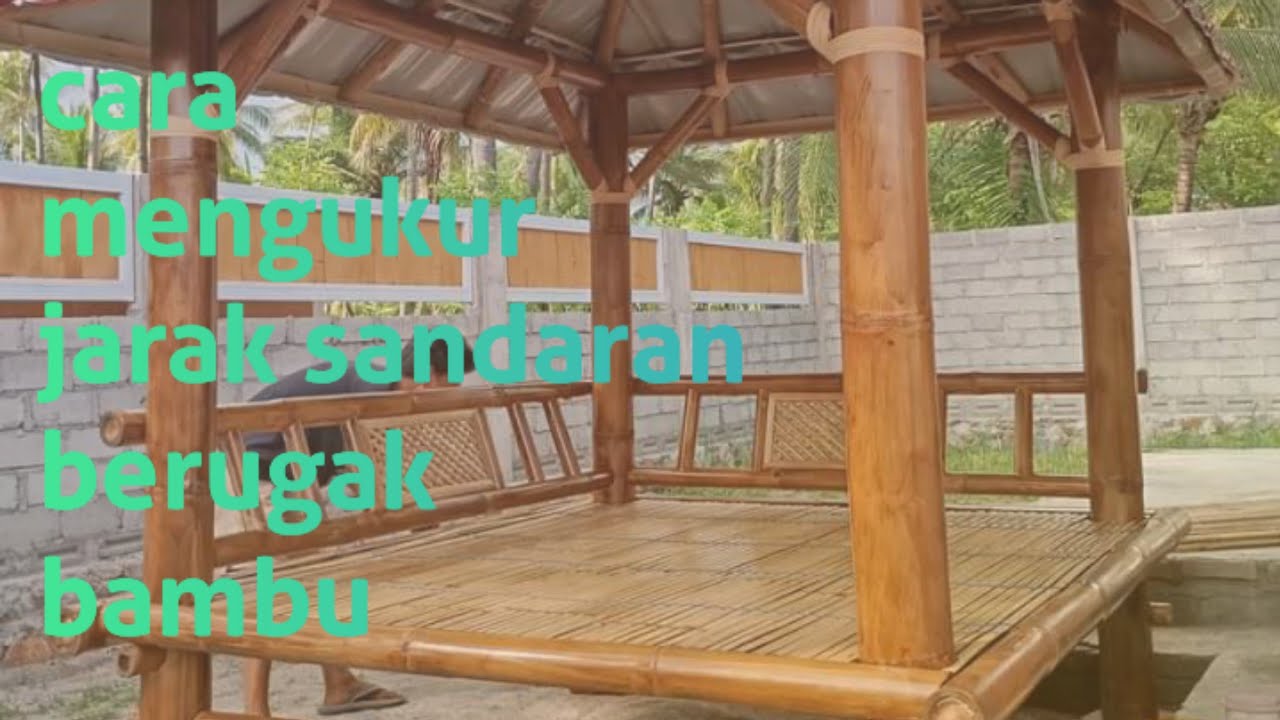 cara mengukur jarak sandaran berugak bambu,,jangan sampai salah ukuran ...