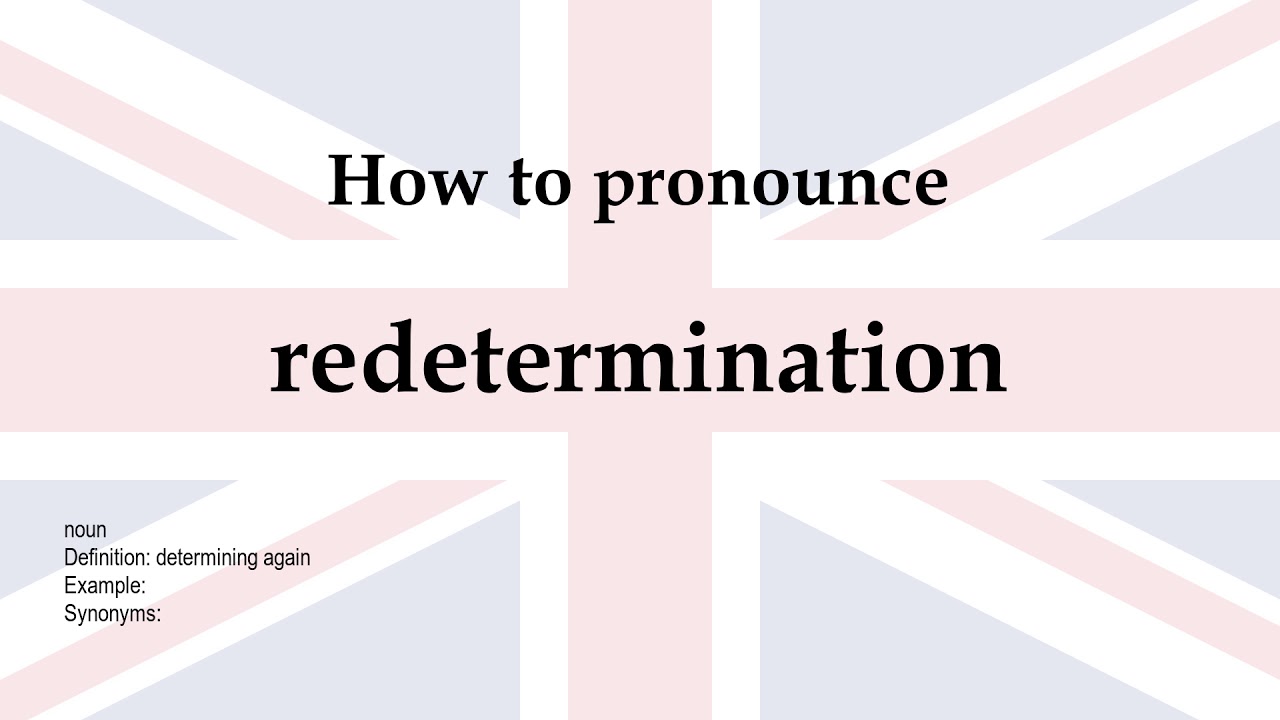 How to pronounce 'redetermination' + meaning - YouTube