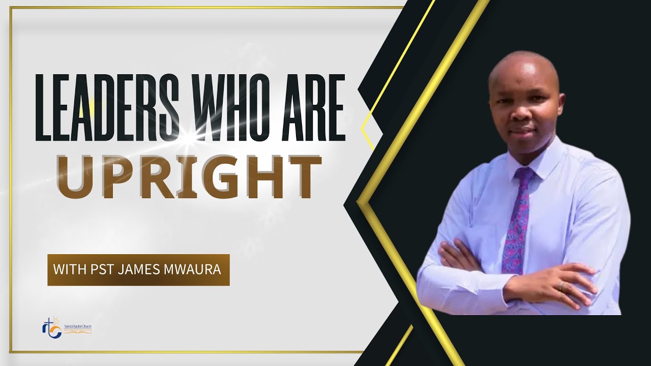 Pastor James Mwaura || Leaders Who are Upright - YouTube
