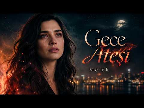 Melek - Gece Ateşi 🔥 | Seni Sevmek Benim Kaderim... (Official Music Video)