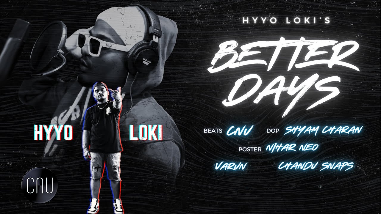 Hyyo loki - Better Days ( Prod :- @CNUbeats ) || Offical Music Video ...