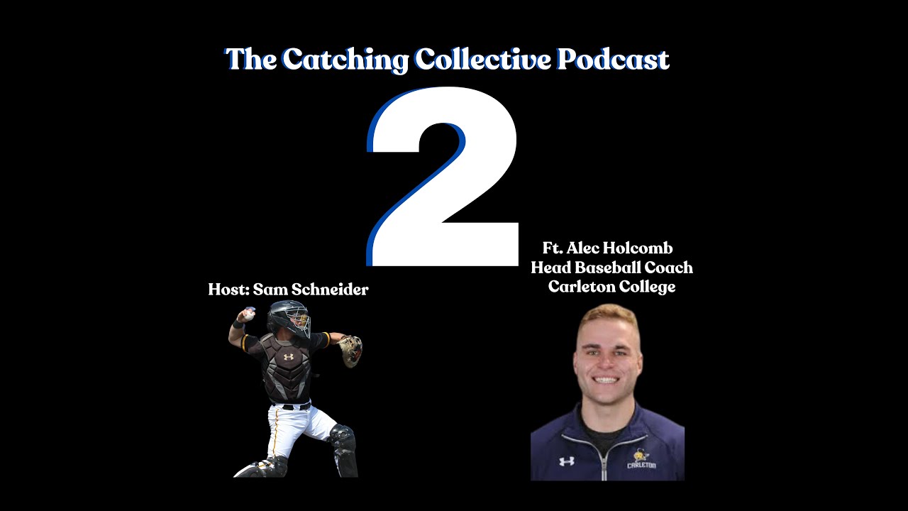 The Catching Collective Podcast: Episode 2: Alec Holcomb: Head Baseball ...
