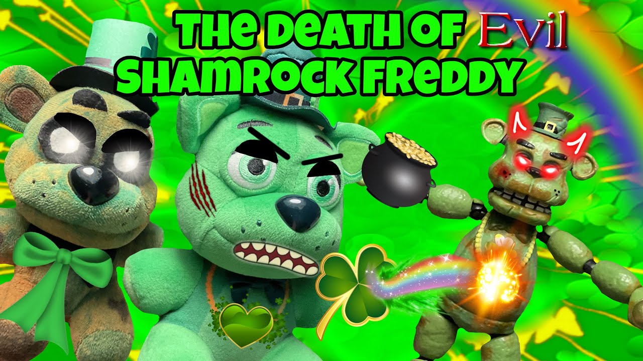 Fnaf Plush - The Death of Evil Shamrock Freddy 🍀 - YouTube